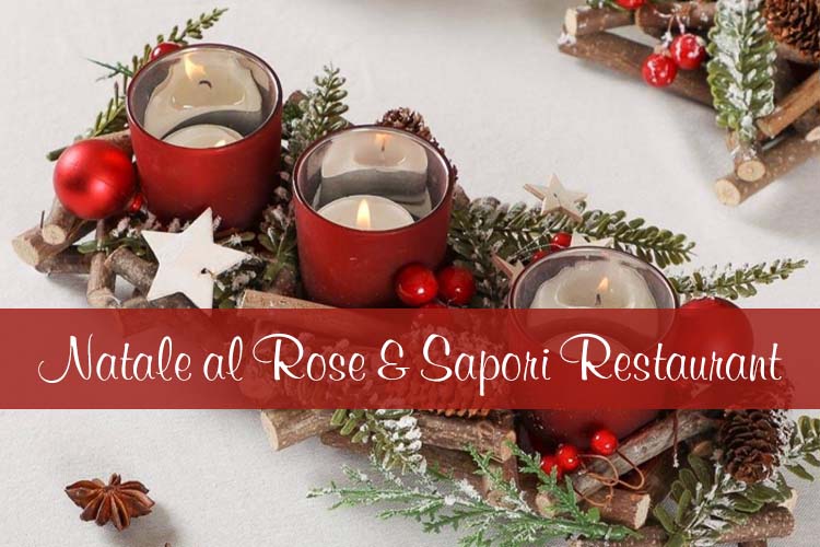 Vigilia e Natale 2023 al Ristorante Rose & Sapori di Desenzano - Brescia a Tavola